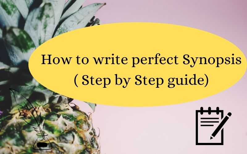How To Write Perfect Synopsis Synopsis Writing Step By Step Guide